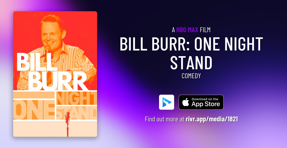 Bill Burr: One Night Stand | Rivr Bill Burr: One Night Stand | Rivr