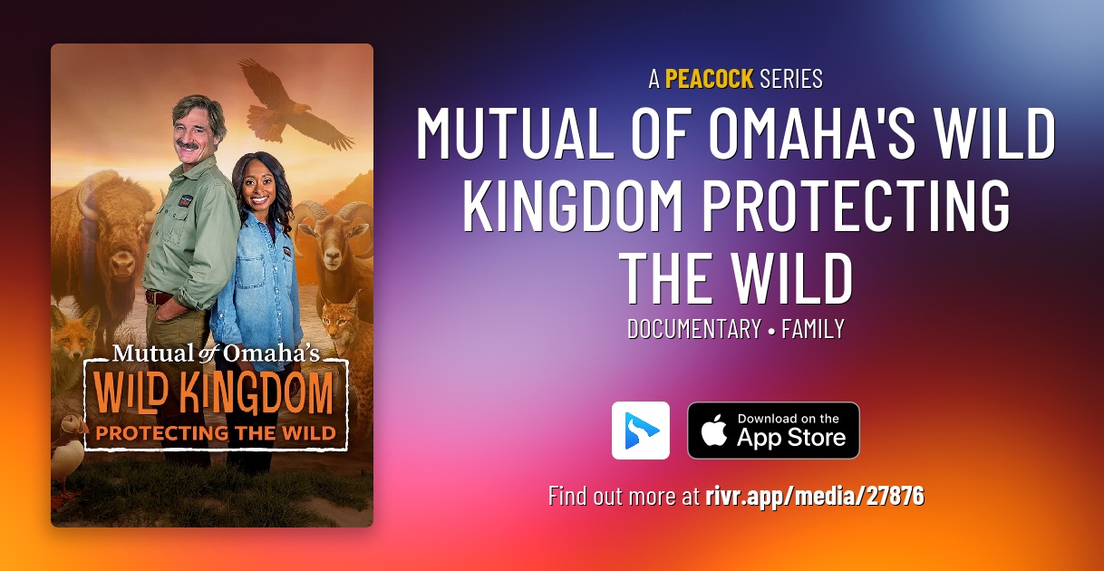 Mutual of Omaha's Wild Kingdom Protecting the Wild | Rivr